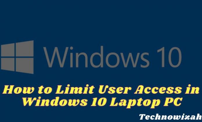 How To Limit User Access In Windows 10 Laptop PC 2025