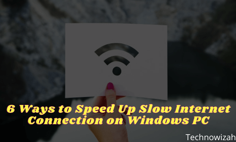 6 Ways To Speed Up Slow Internet Connection In Windows PC 2025