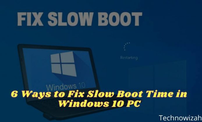 6 Ways To Fix Slow Boot Time In Windows 10 PC 2024